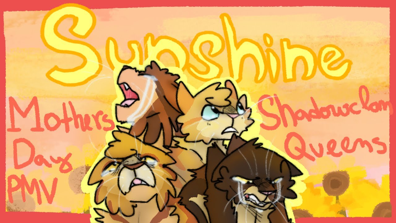 SUNSHINE// Shadowclan Queens Mother's Day PMV - YouTube