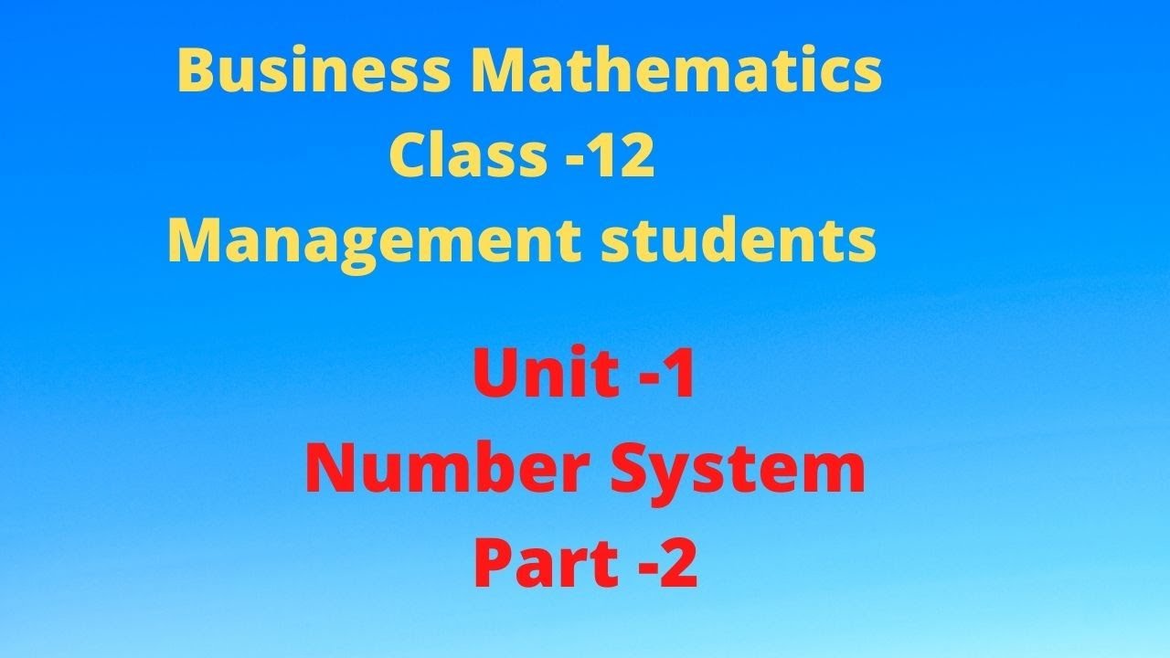 Business mathematics Class -12 ||Unit -1 : Number System part -2 - YouTube