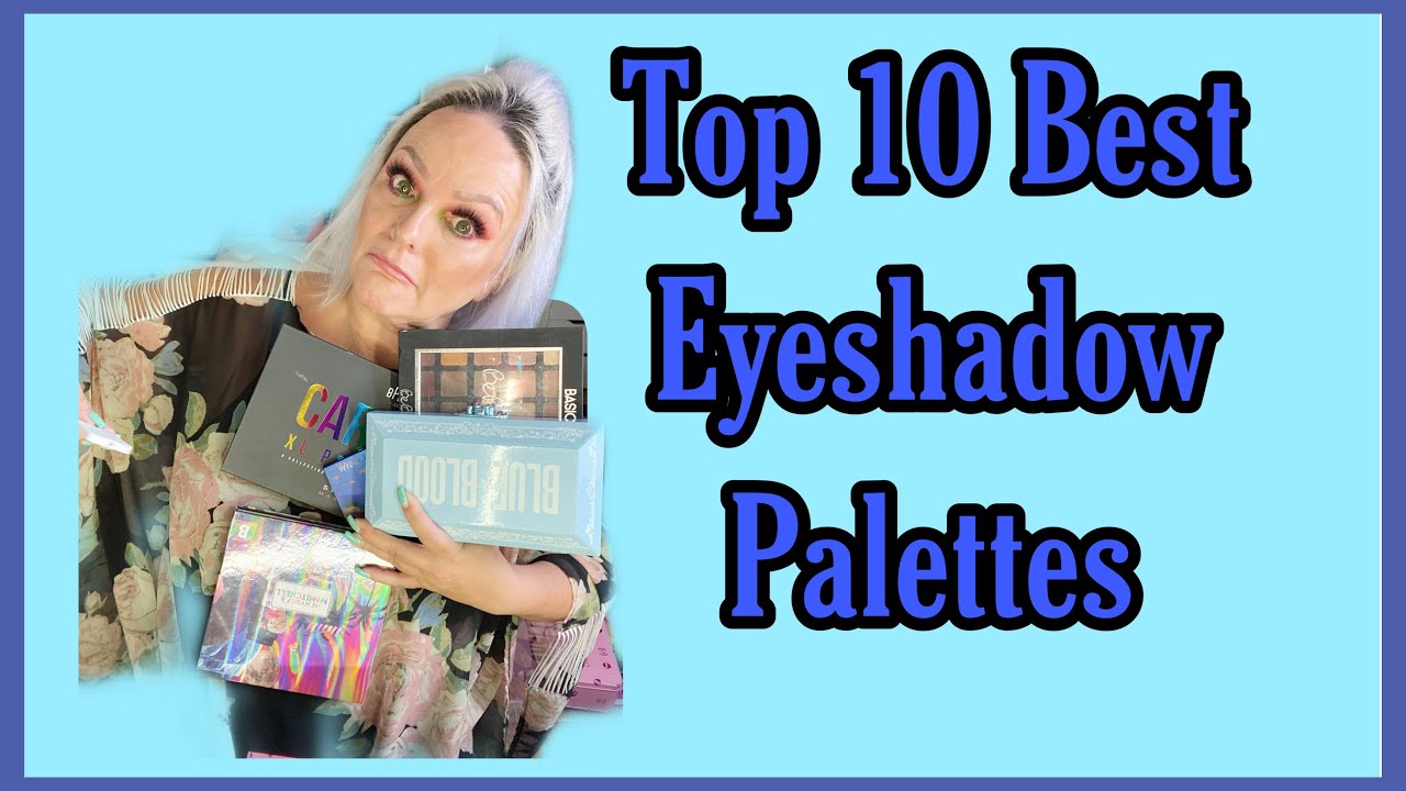 Top 10 Best Eyeshadow Palettes | Jen Gerard - YouTube