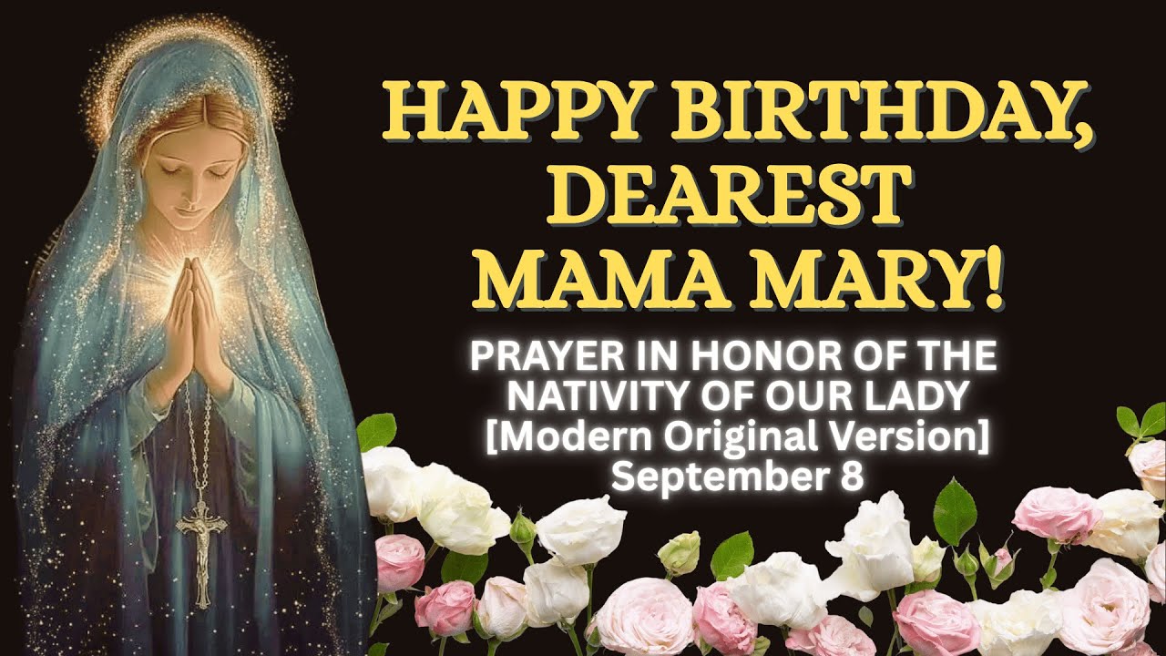 Modern Prayer to the Nativity of Blessed Virgin Mary | Happy Birthday ...