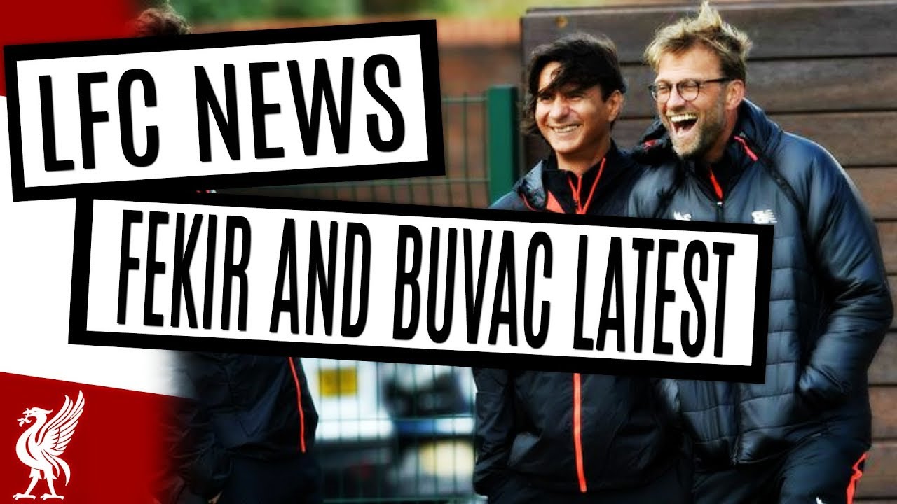 Buvac Back In Liverpool, Fekir Personal Terms With Liverpool, Will ...