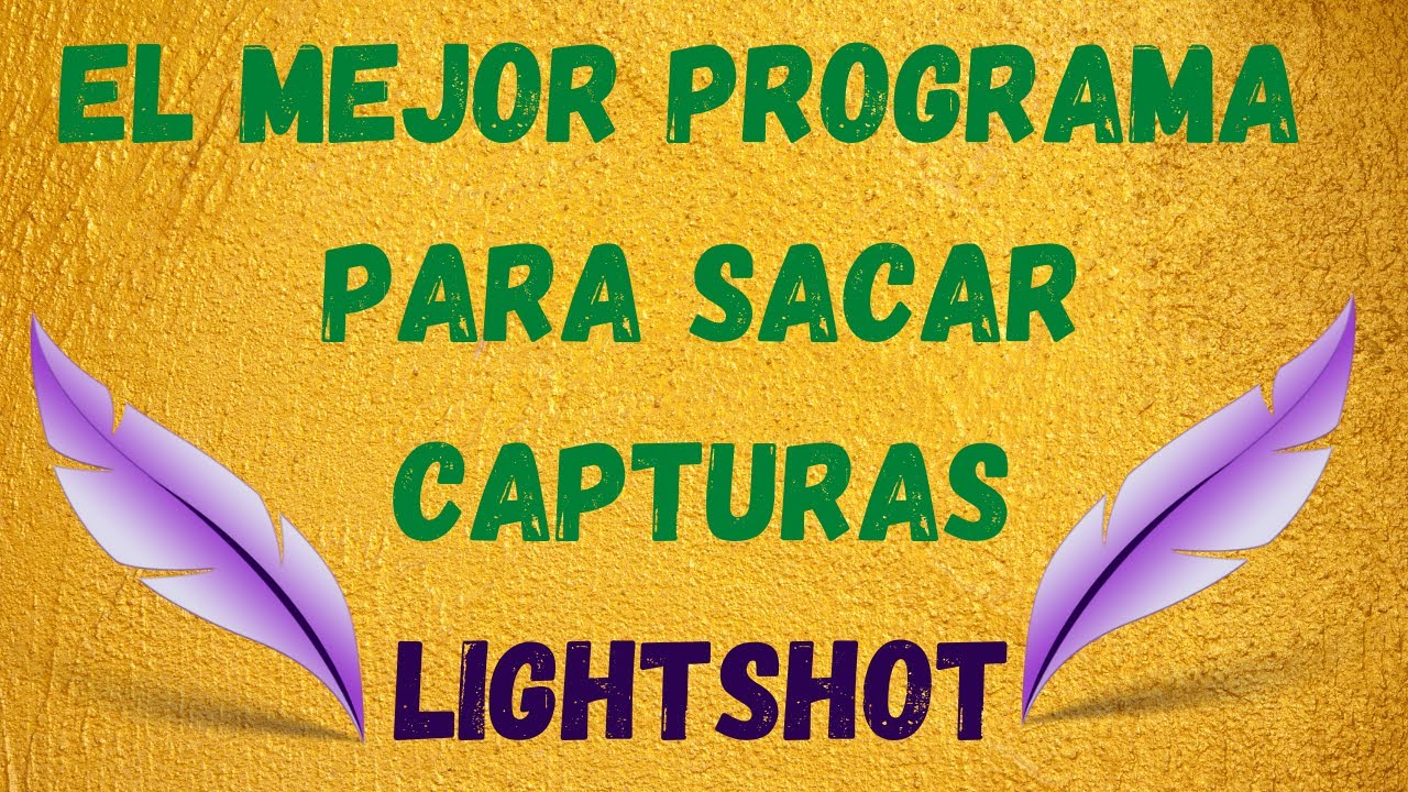 UN BUEN PROGRAMA PARA SACAR CAPTURAS LIGHTSHOT - YouTube