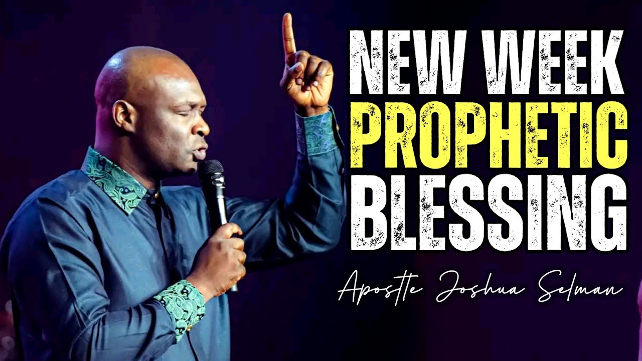 NEW WEEK DANGEROUS PROPHETIC PRAYERS BY APOSTLE JOSHUA SELMAN - YouTube