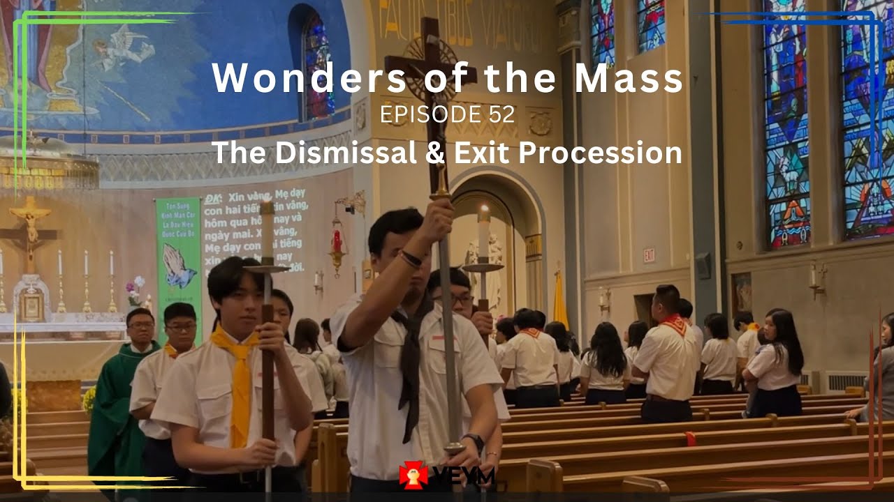 Wonders of the Mass (Episode 52): The Dismissal & Exit Procession - YouTube