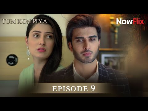 Pakistani Drama | Tum Kon Piya Episode 9 |  NowFlix