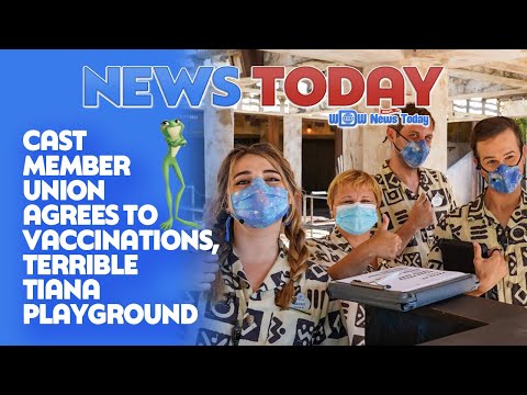 Cast Member Union Agrees to Vaccinations, Terrible Tiana Playground - NewsToday 8/25