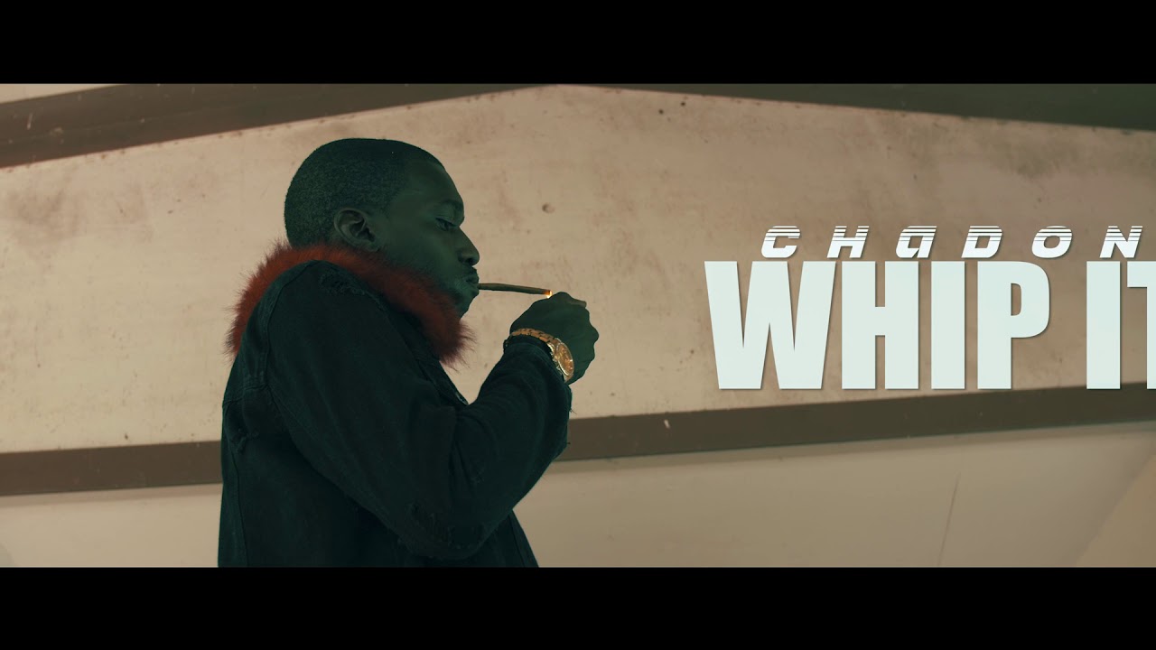 Chadon | Whip It "Music Video" - YouTube