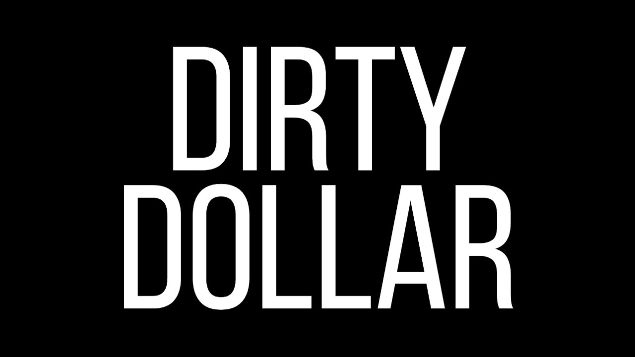 DIRTY DOLLAR - YouTube