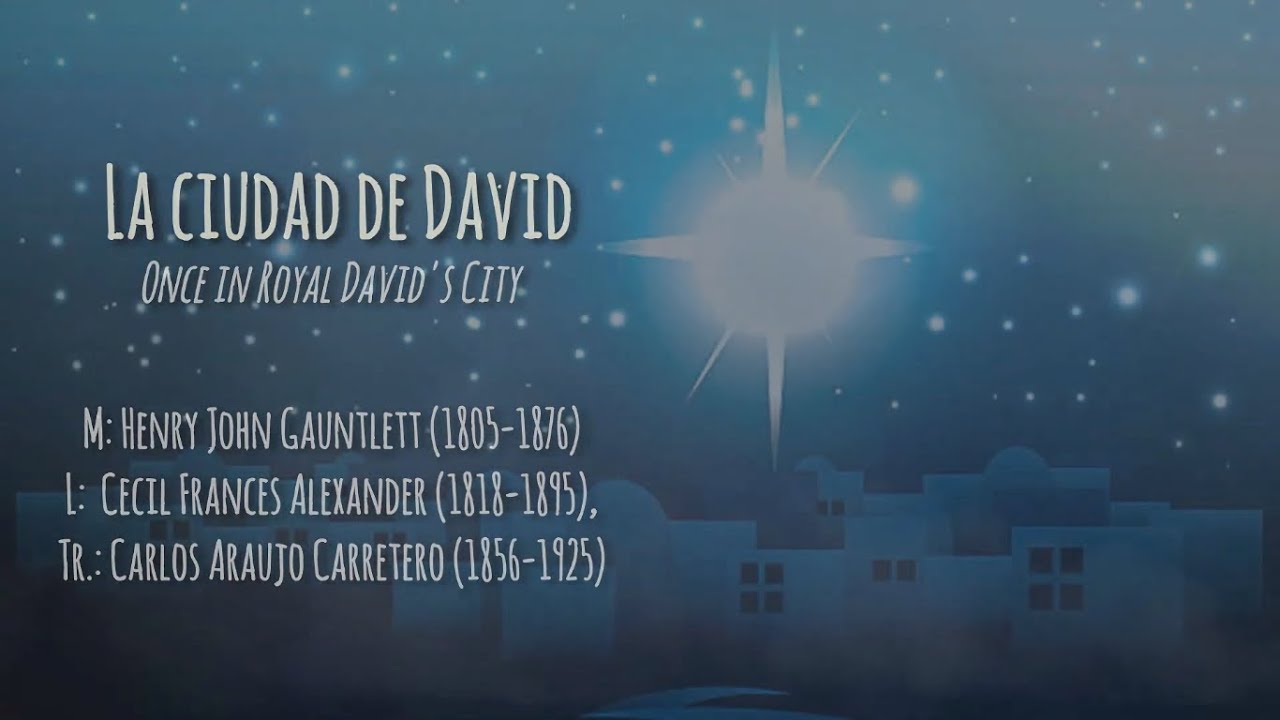 La ciudad de David (Cecil F. Alexander & Henry J. Gauntlett) - YouTube