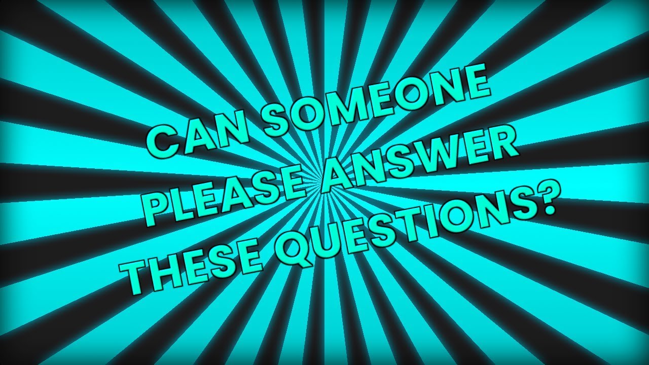 Can someone please answer these questions? - YouTube