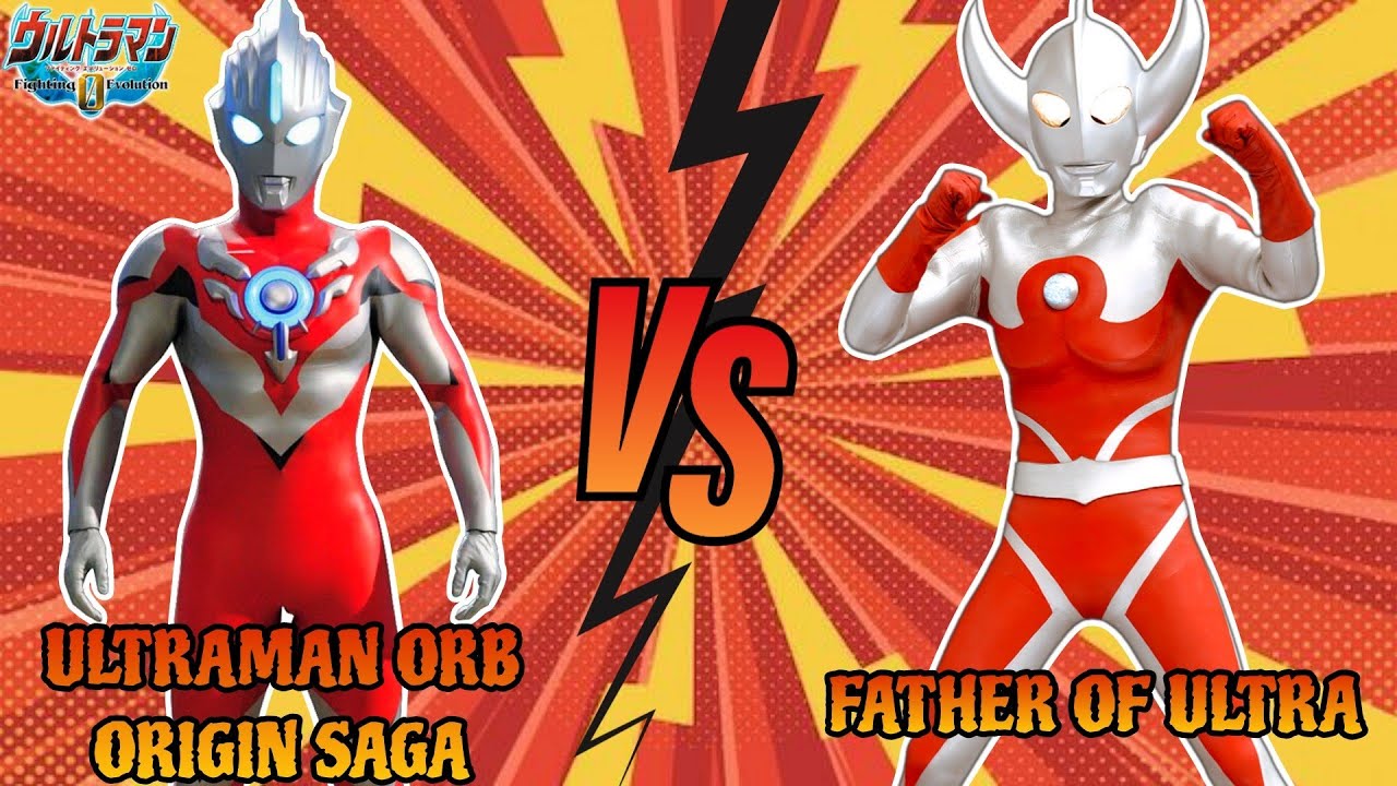 ULTRAMAN ORB ORIGIN SAGA VS FATHER OF ULTRA - ウルトラマン || Ultraman ...