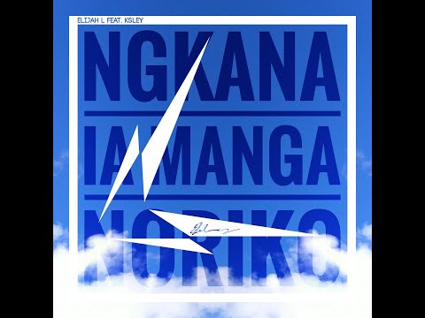 Elijah L - Ngkana Ia Manga Noriko (Audio) ft. Ksley