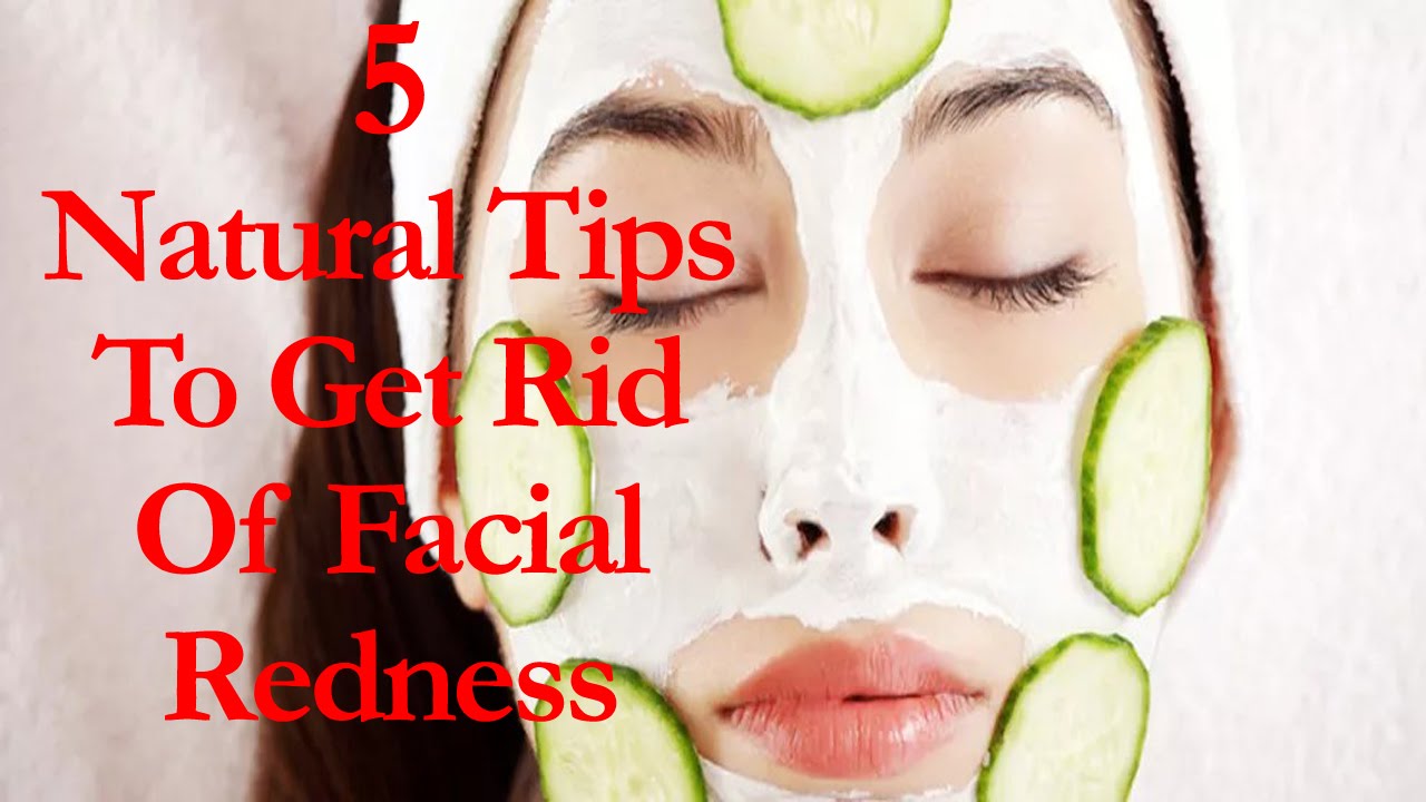 5 Natural tips to get rid of facial redness | redness on face - YouTube