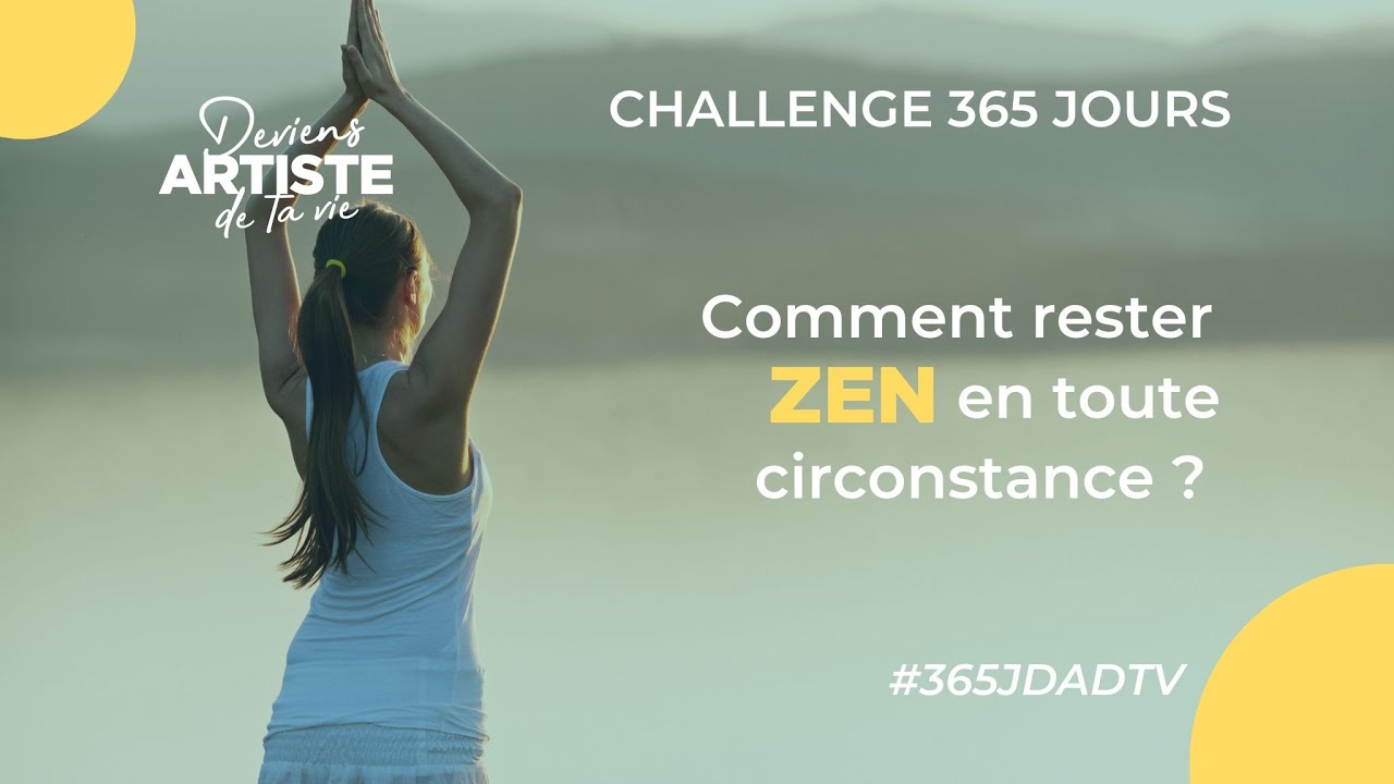Comment rester zen en toute circonstance ? - YouTube
