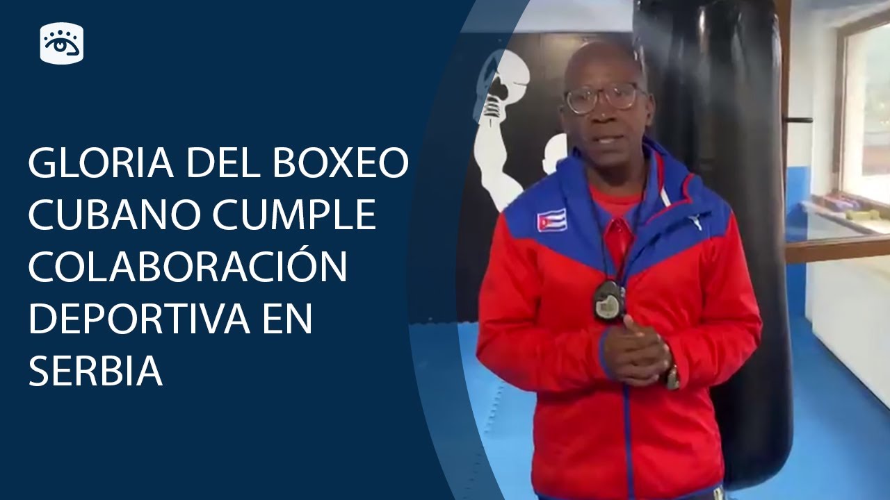 Cuba - Gloria del boxeo cubano cumple colaboración deportiva en Serbia ...