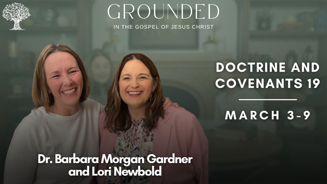 Doctrine and Covenants 19 with Dr. Barbara Morgan Gardner and Lori ...