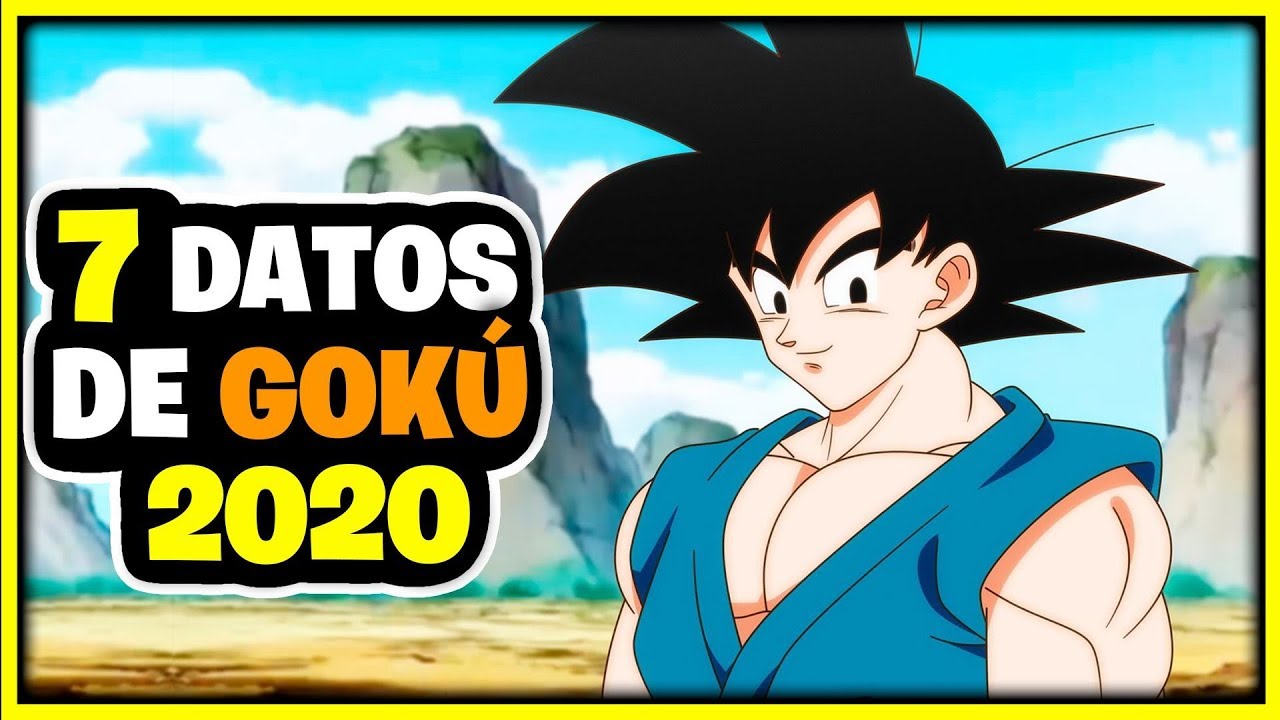 7 NUEVOS DATOS Y CURIOSIDADES DE GOKU 2020 QUE QUIZÁ NO CONOZCAS ...