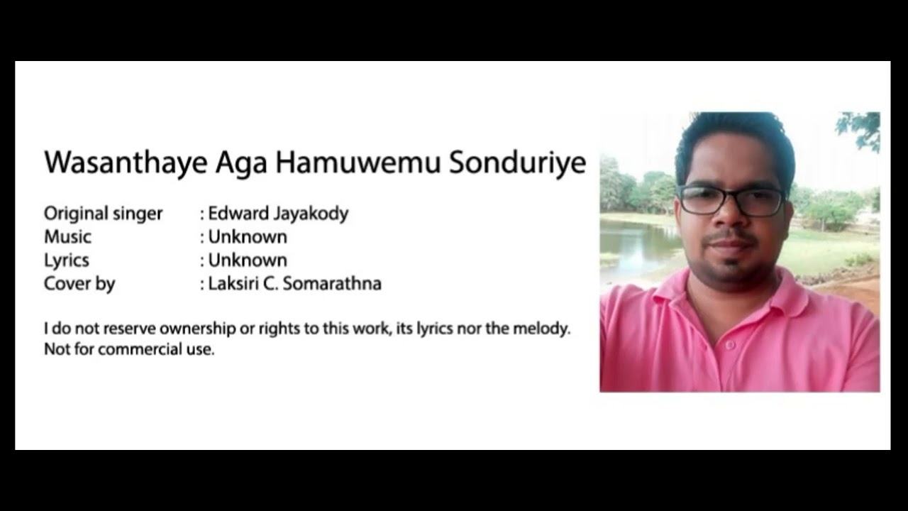 Wasanthaye Aga Hamuwemu Sonduriye - Cover by Laksiri C. Somarathna ...