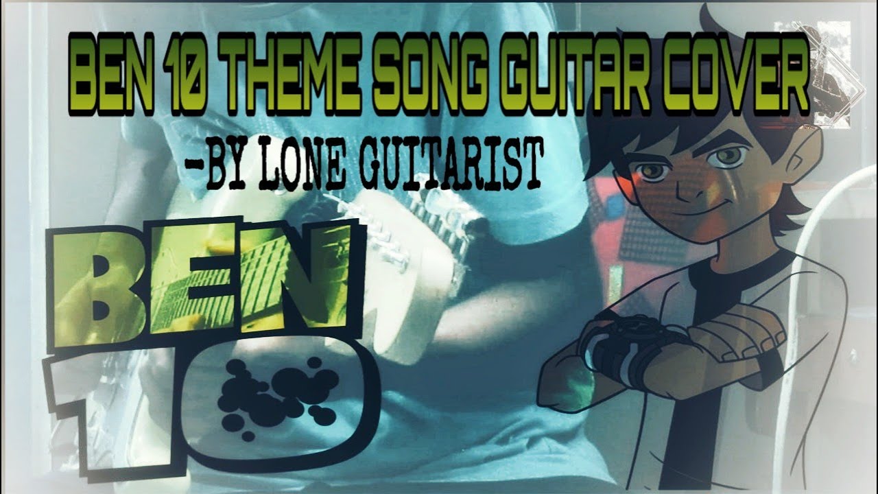 BEN 10 GUITAR COVER | LONE GUITARIST | ELECTRIC GUITAR COVER | BEN 10 # ...