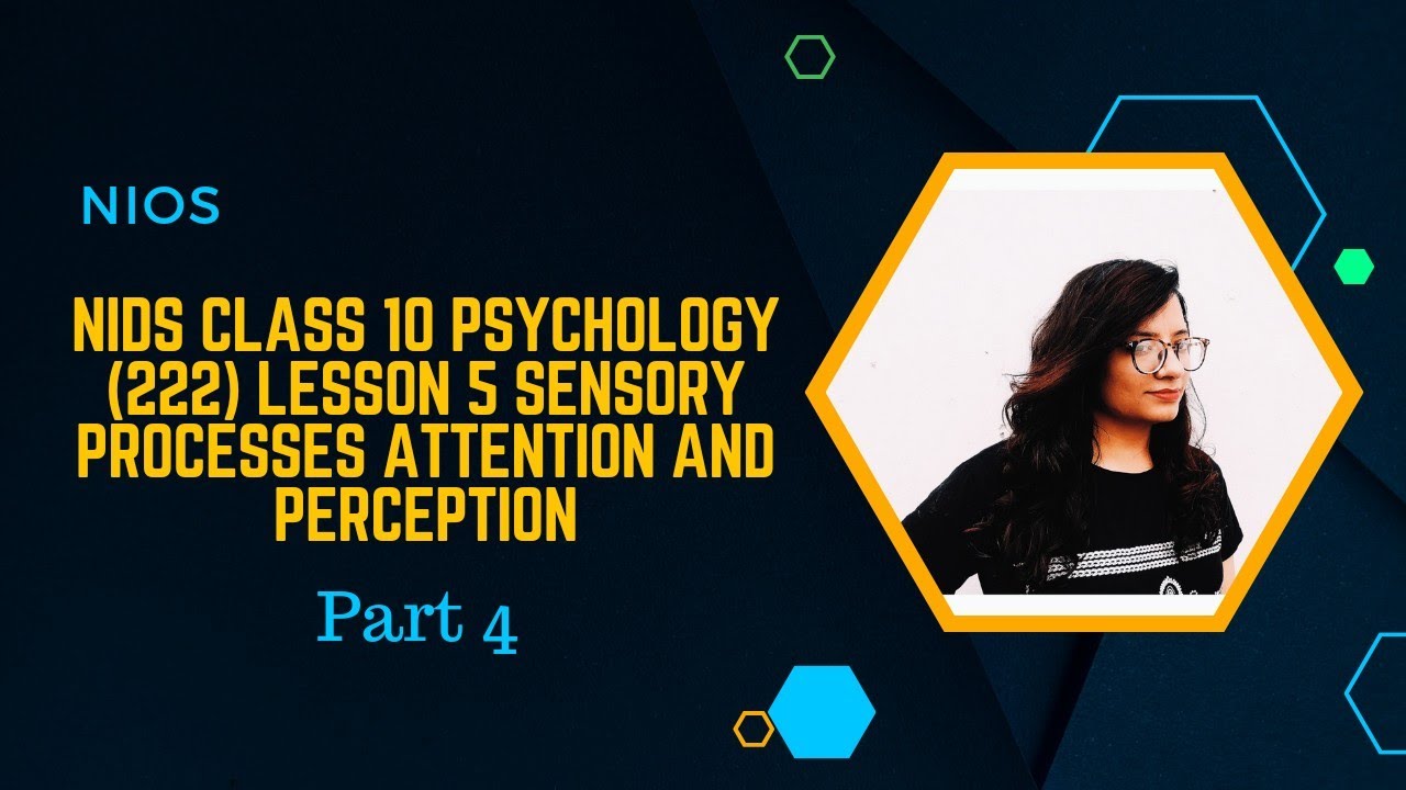 NIOS CLASS 10 PSYCHOLOGY (222) LESSON 5 SENSORY PROCESSES ATTENTION AND PERCEPTION - YouTube