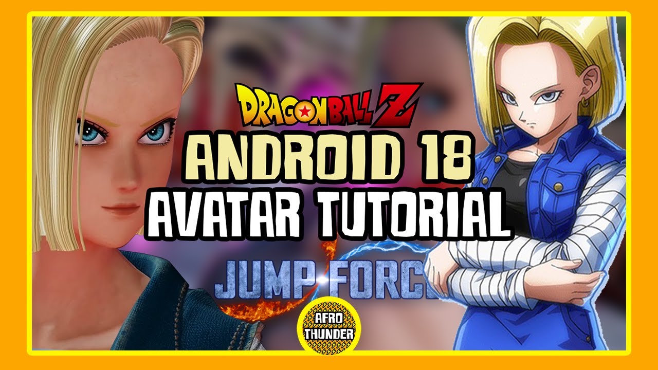 Android 18 Avatar Tutorial | CaC Build & Customisation | JUMP FORCE - YouTube