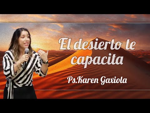 Ps. Karen Gaxiola | El desierto te capacita - YouTube