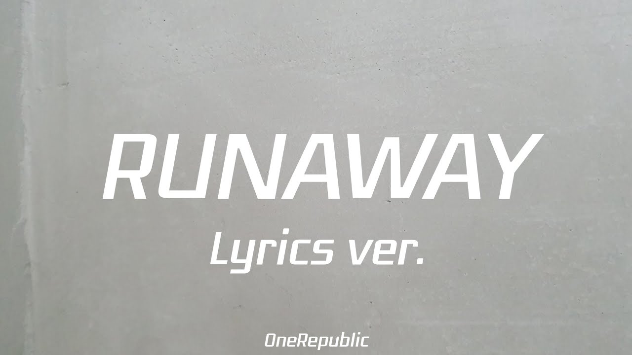 OneRepublic - RUNAWAY Lyrics ver. - YouTube