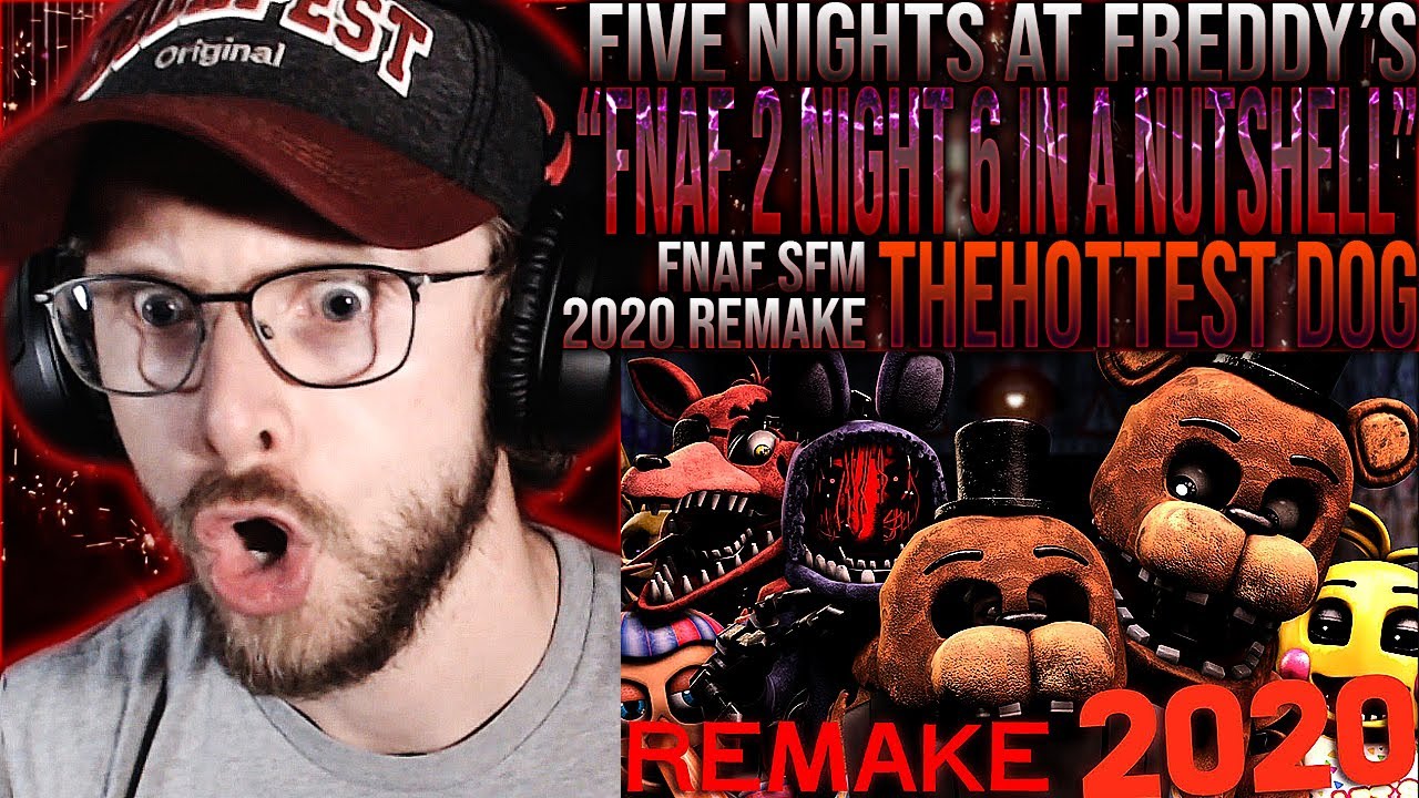Vapor Reacts #1144 | [SFM] "FNAF 2 Night 6 in a Nutshell 2020 Remake ...