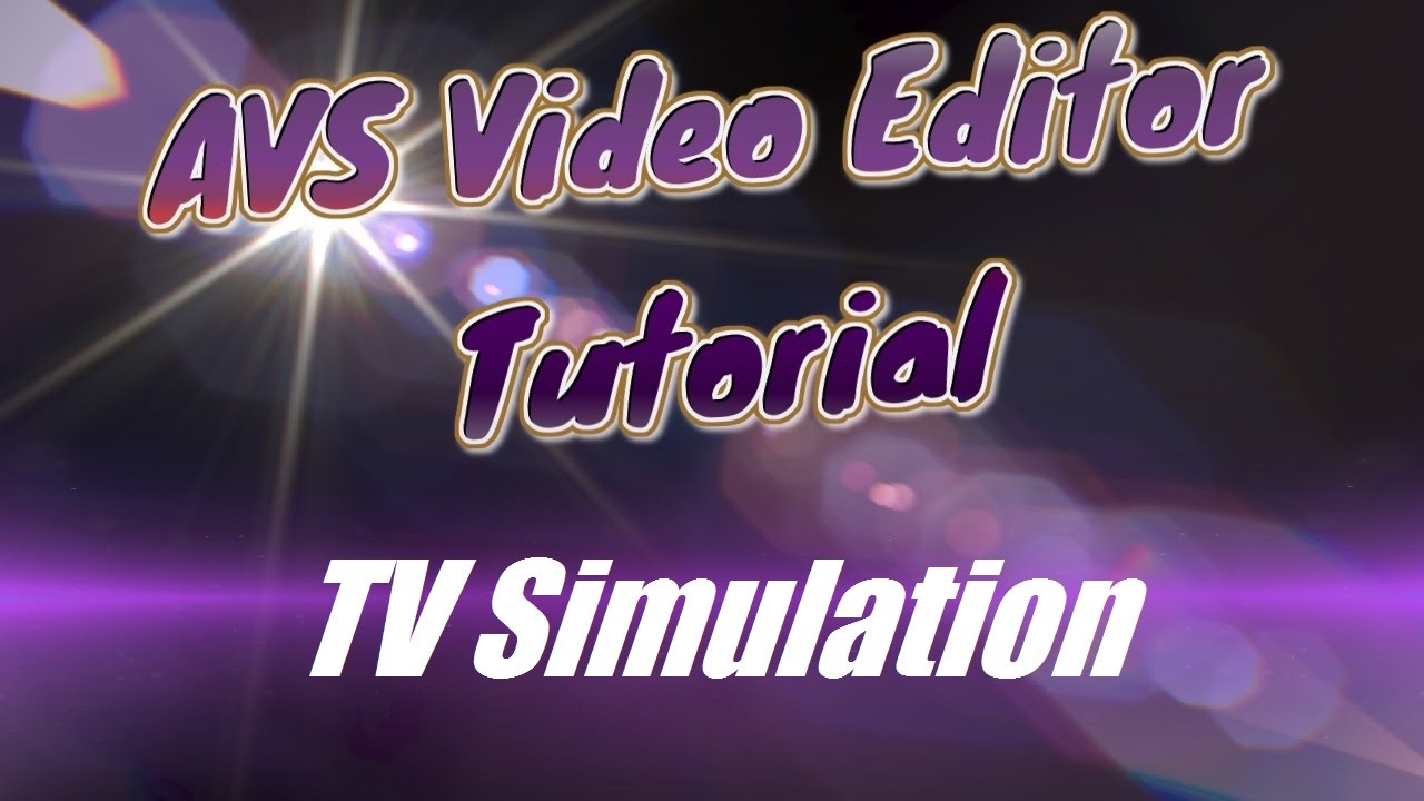 AVS Video Editor Tutorial Video Effects: TV Simulation - YouTube