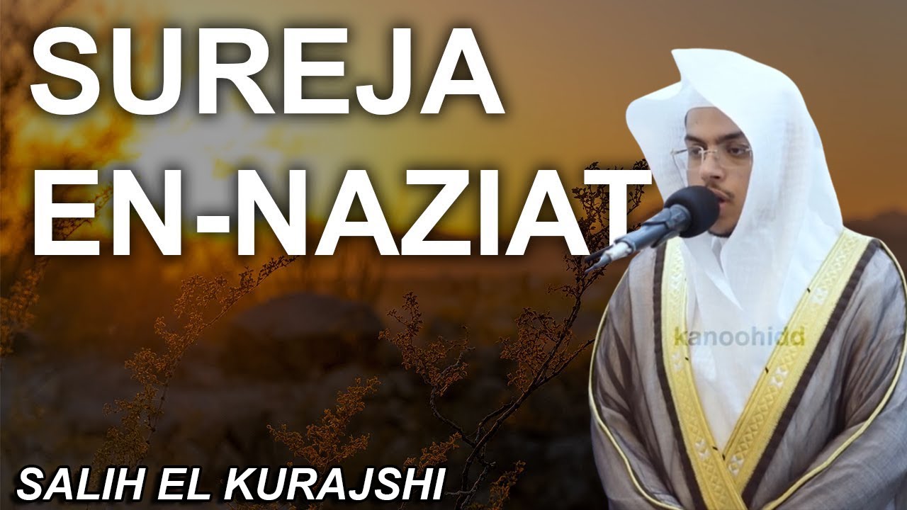 Sureja Naziat (Engjëjt e vdekjes) - Salih El Kurajshi - YouTube