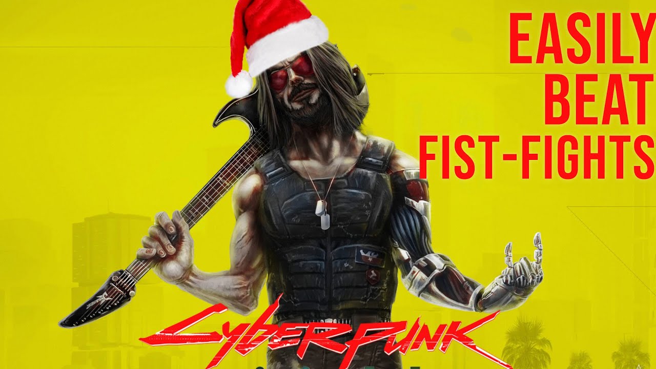 Cyberpunk 2077 | Easily Beat All Fist-Fights | No Build Necessary | One ...