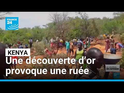 Kenya : la découverte d’or dans un village attire les foules • FRANCE 24