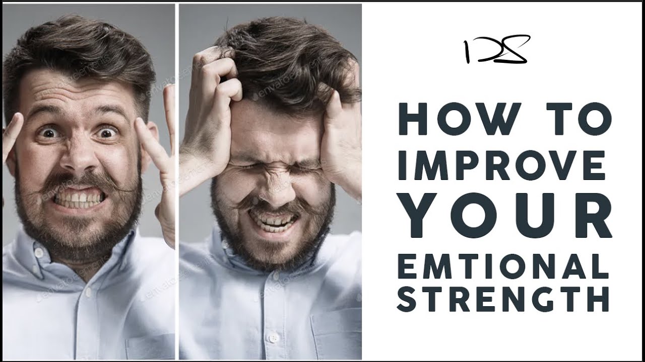 How To Improve Your Emotional Strength - YouTube