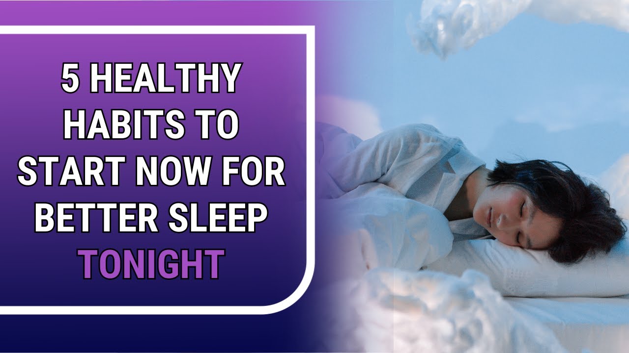 5 Healthy Habits To Start Now For Better Sleep Tonight | Jennifer ...