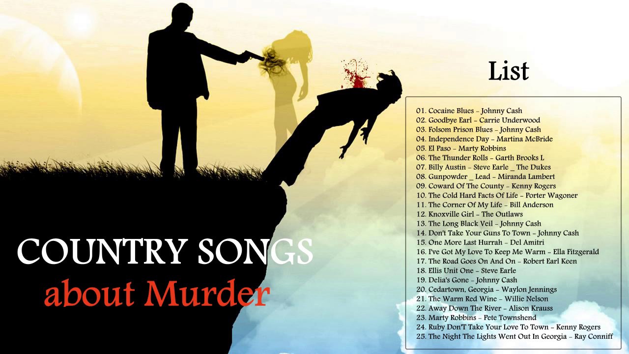 The Best Country Songs About Murder Playlist - Top Murder Country Songs ...