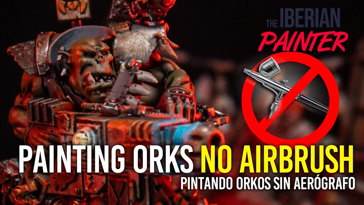 Painting ORKS with NO AIRBRUSH! || Pinta ORKOS SIN AEROGRAFO - YouTube