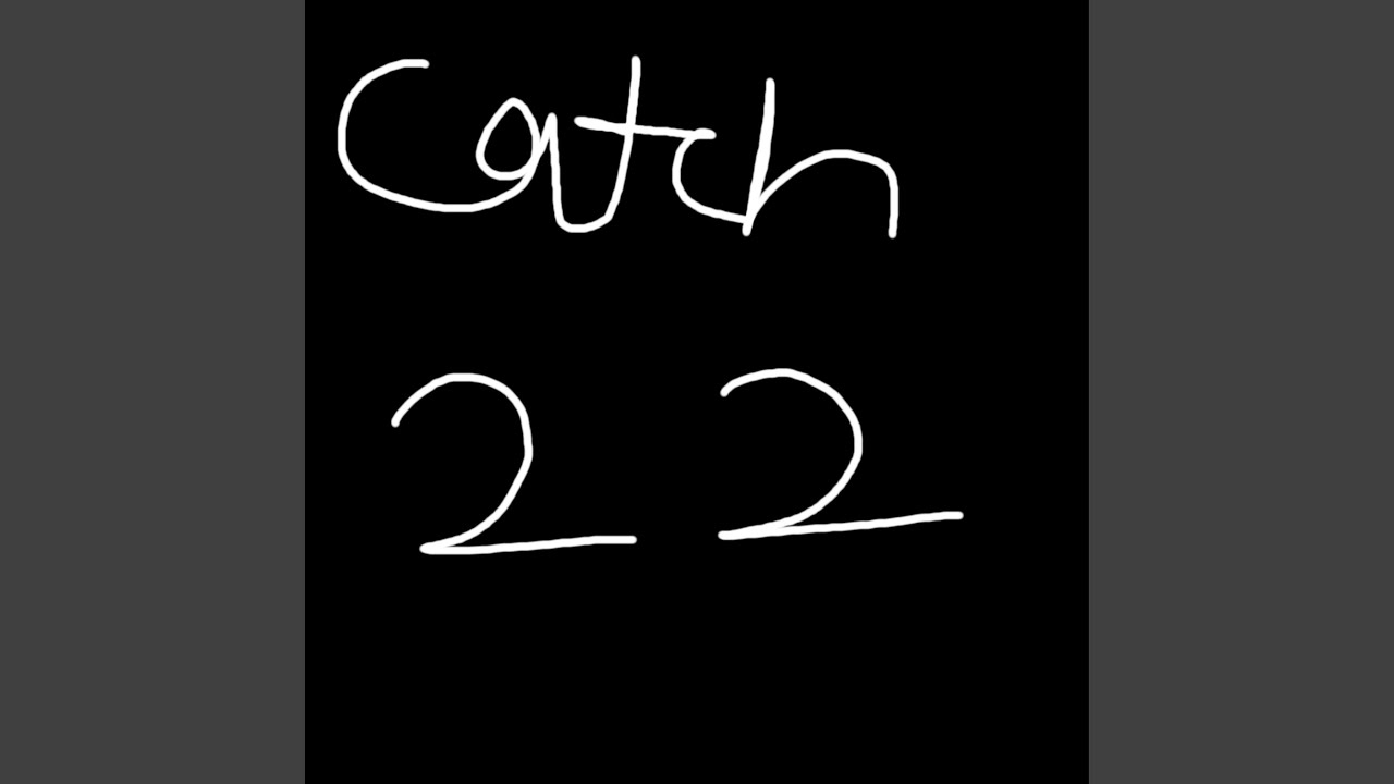 Catch 22 - YouTube