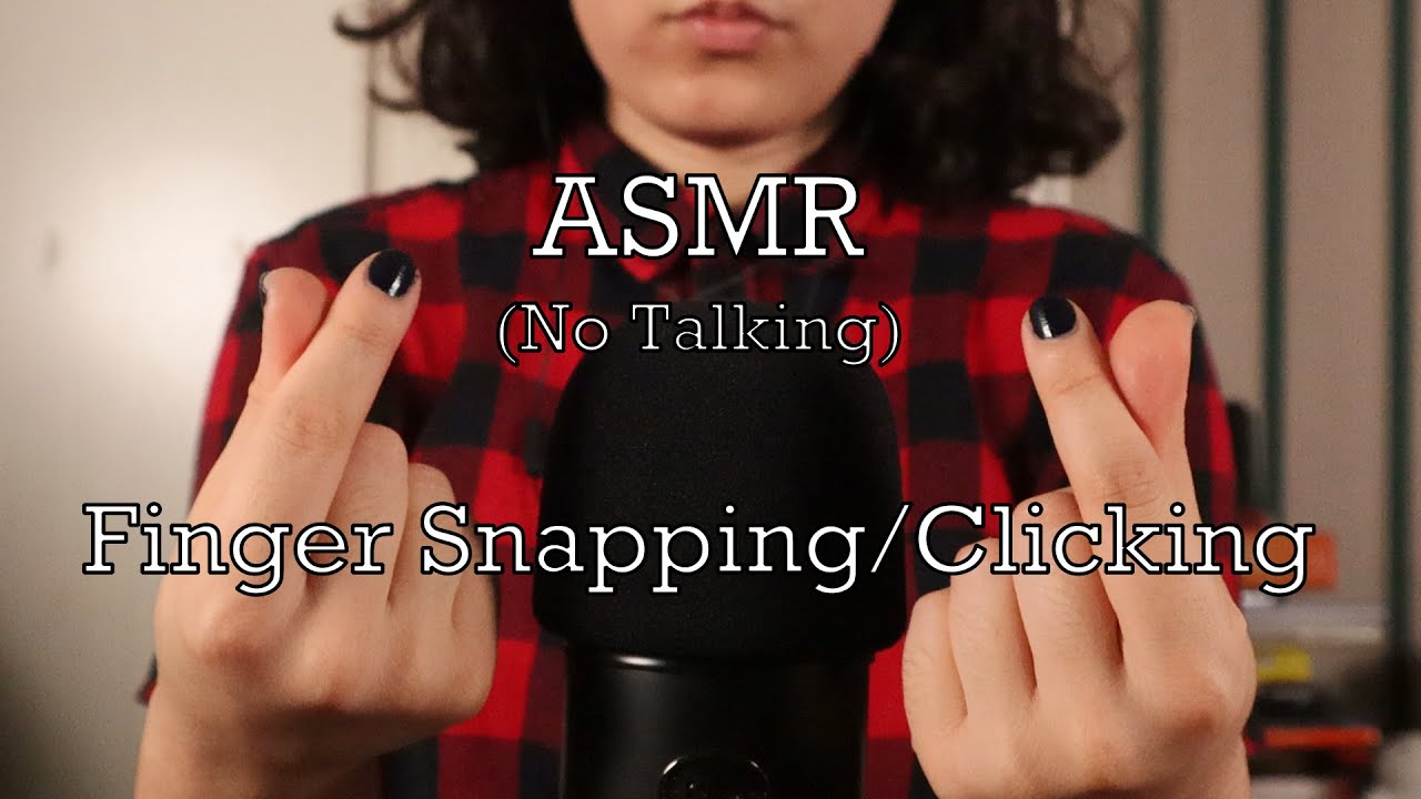 ASMR | (No Talking) Finger Snapping/Clicking - YouTube