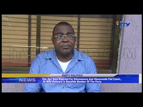 Edo APC says Dr. Billy Osawaru is a bonafide member of the party - YouTube