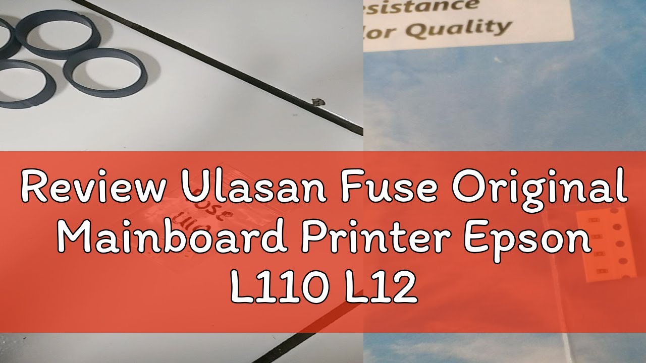 Review Ulasan Fuse Original Mainboard Printer Epson L110 L120 L130 L210 ...
