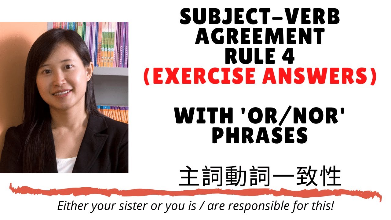 Subject-Verb Agreement Rule 4 - With or/nor phrases 主詞動詞一致性 Either...or ...
