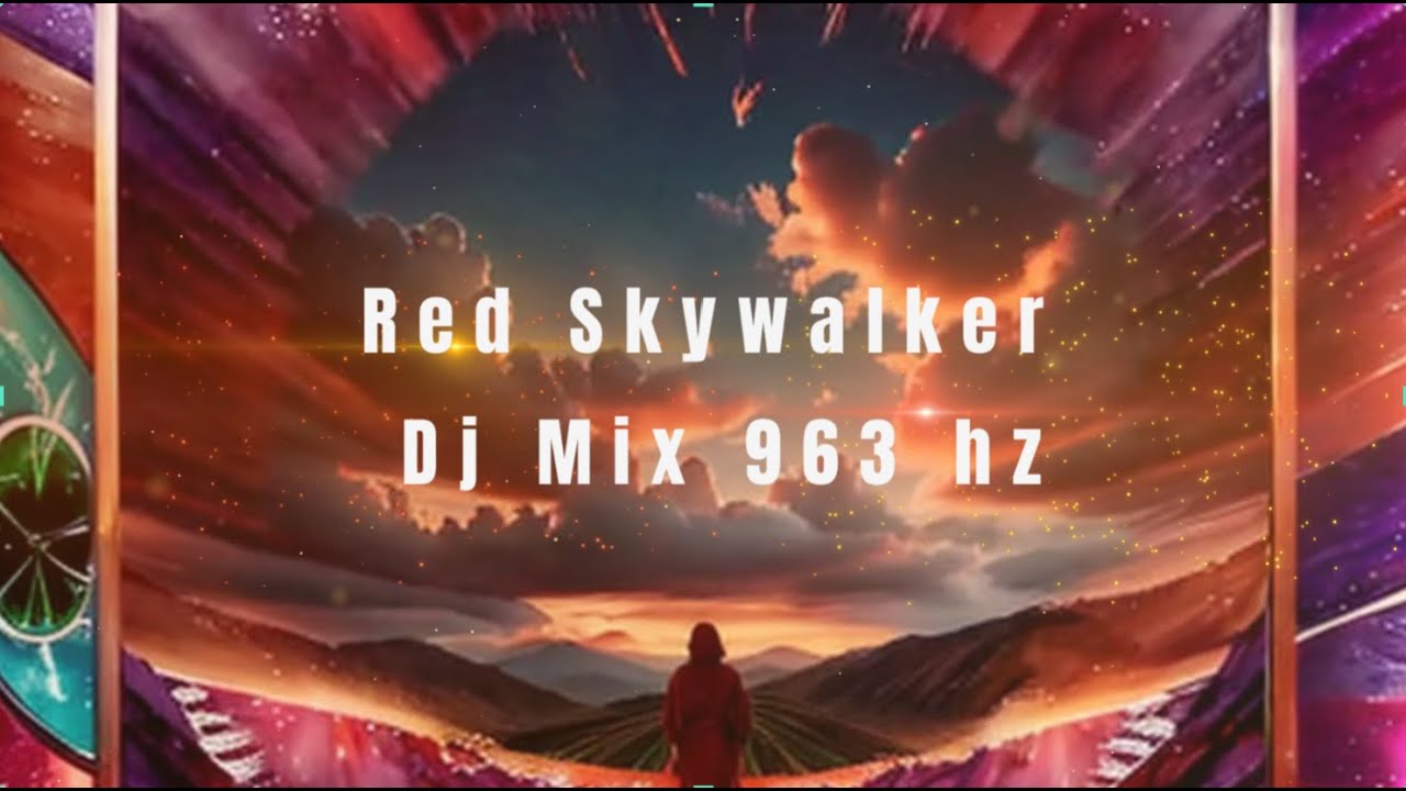 Red Skywalker DJ Mix 963hz - YouTube
