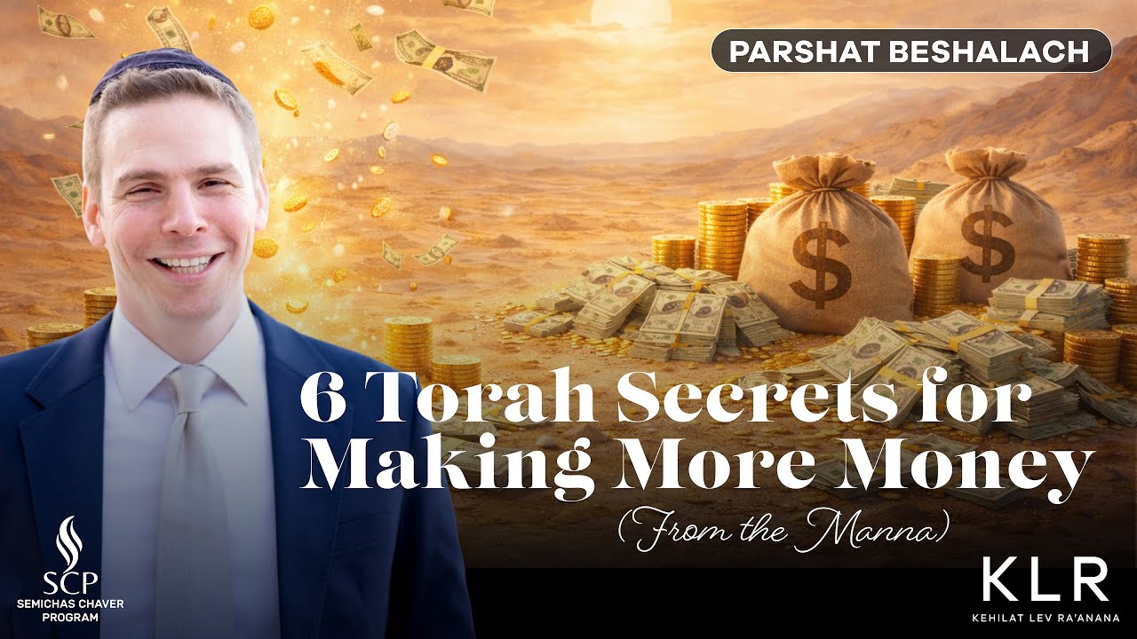 Parshat Beshalach | 6 Torah Secrets for Making More Money (From the ...