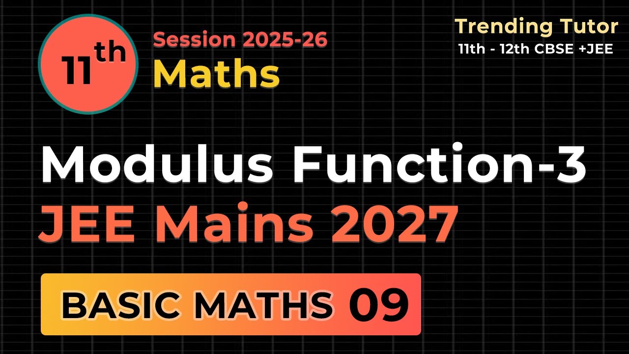 Class 11th Maths | Properties & Graph of Mod | JEE 2027 Course ...