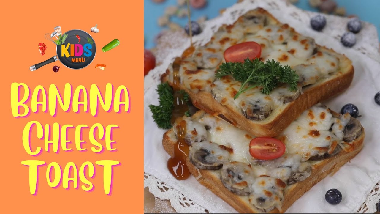 KIDS MENU BANANA CHEESE TOAST - YouTube