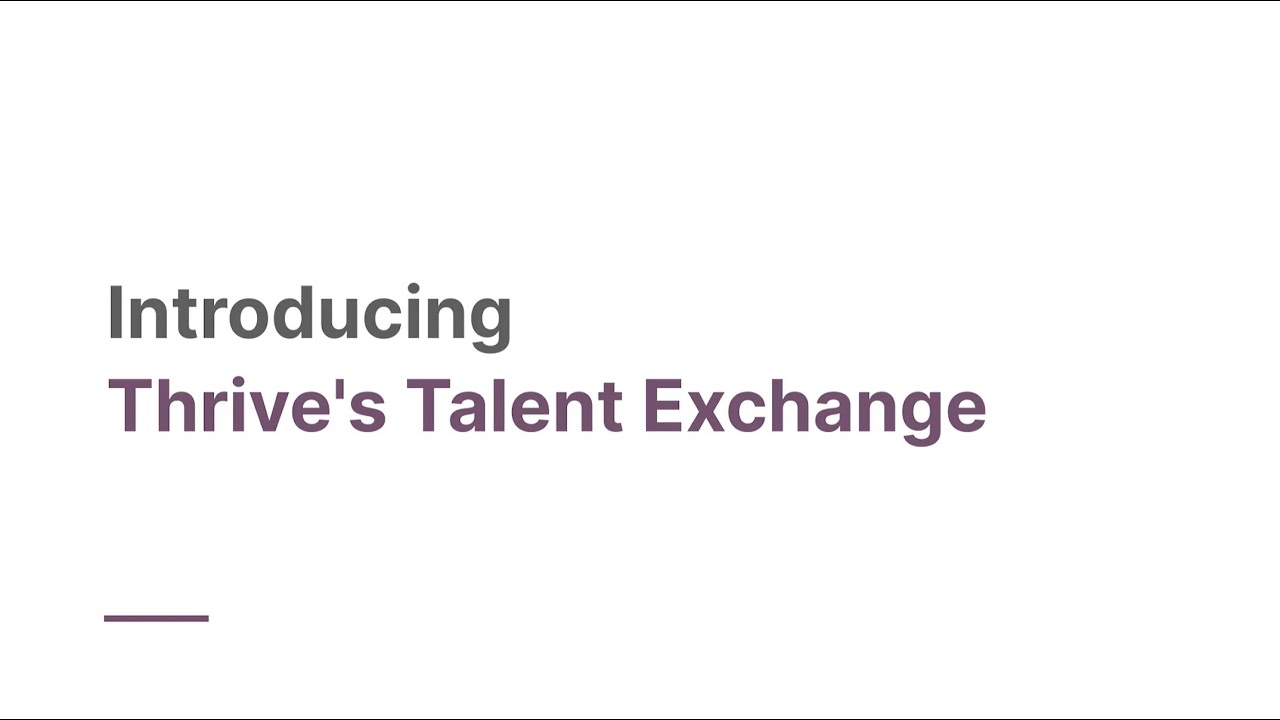 Thrive Talent Exchange Overview - YouTube