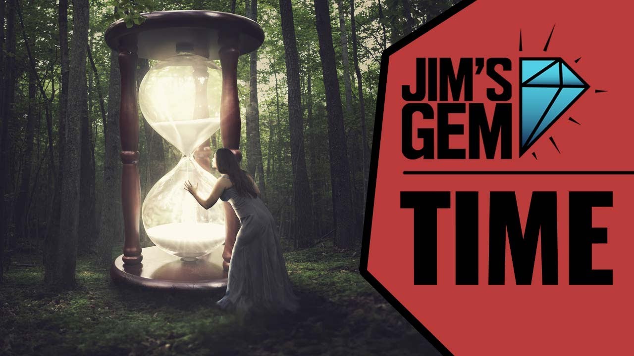 Jim’s Gem: Time - YouTube