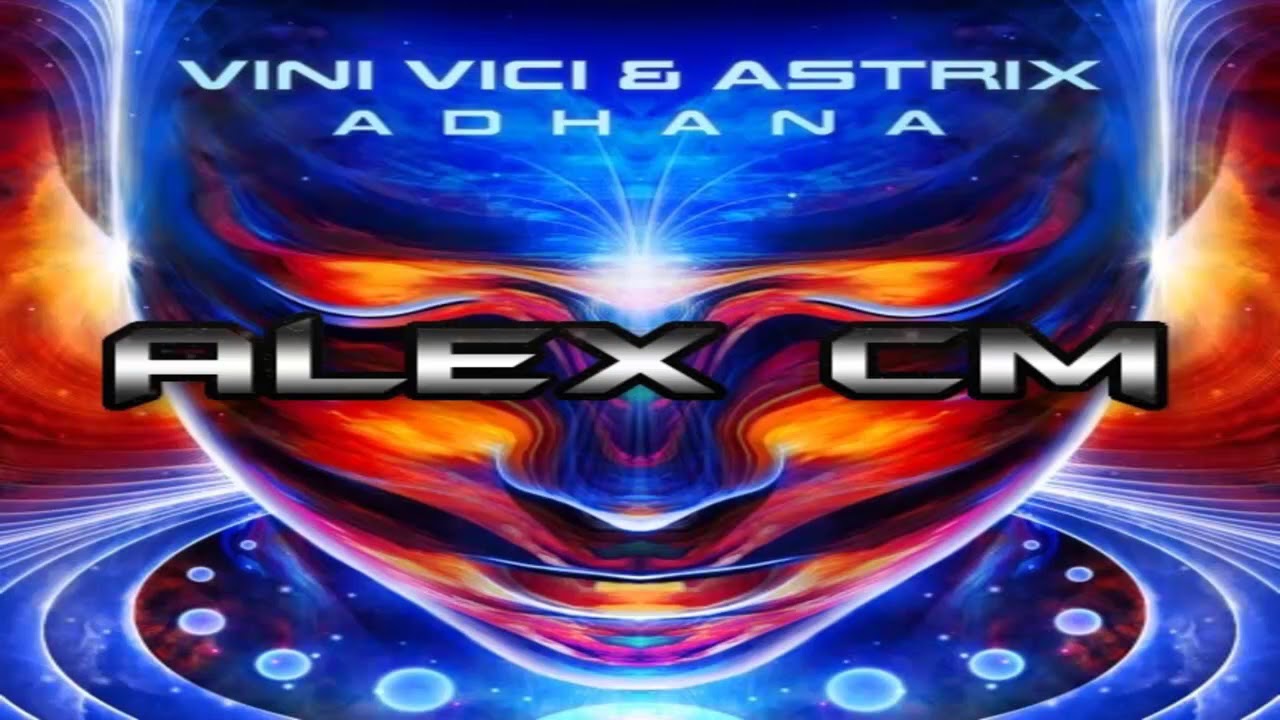 Vini Vici & Astrix - Adhana (Alex Cm Bootleg) - YouTube