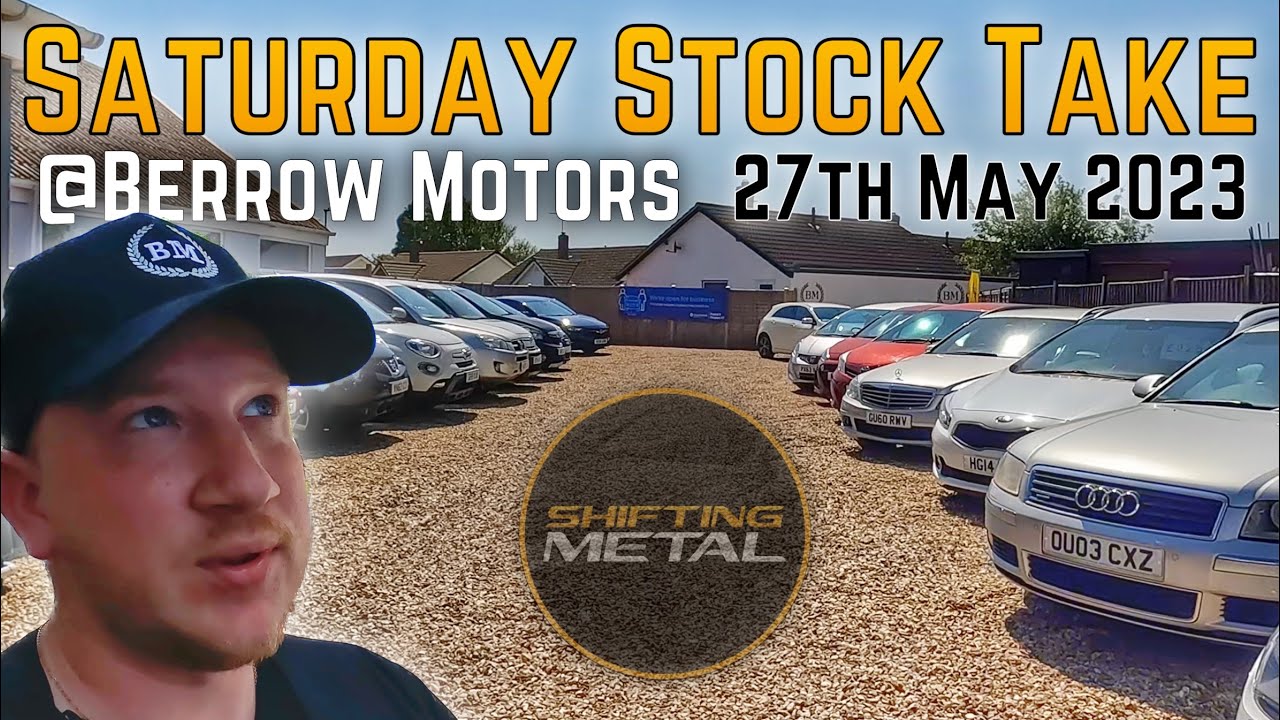 Saturday Stock take @ Berrow Motors - May 23 - YouTube