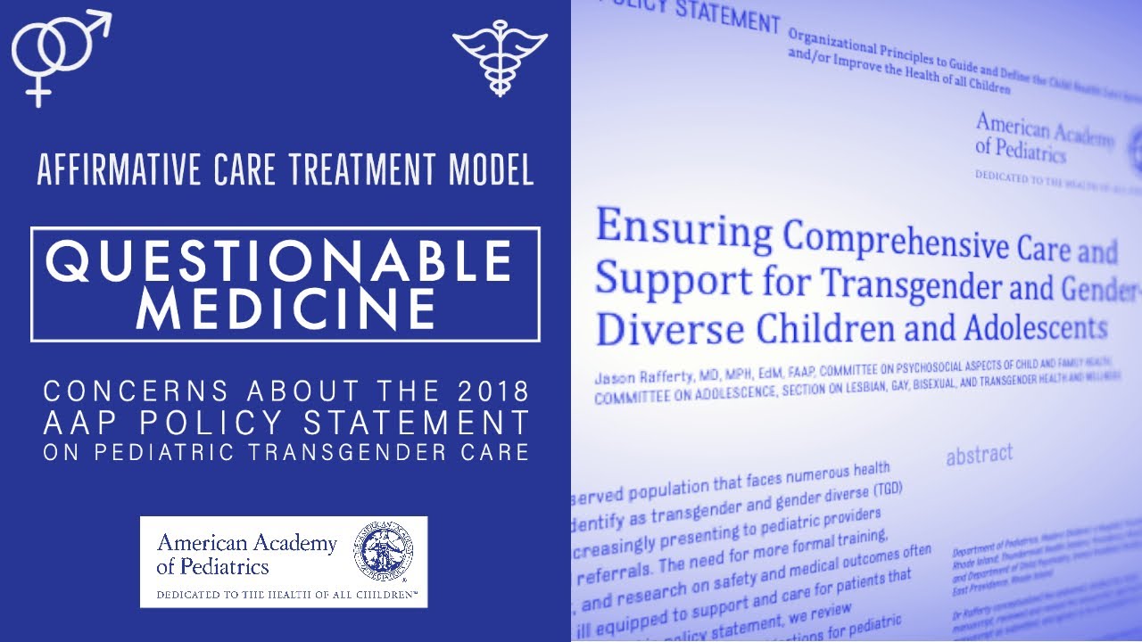 Questionable Medicine: Concerns about the 2018 AAP Policy Statement on ...